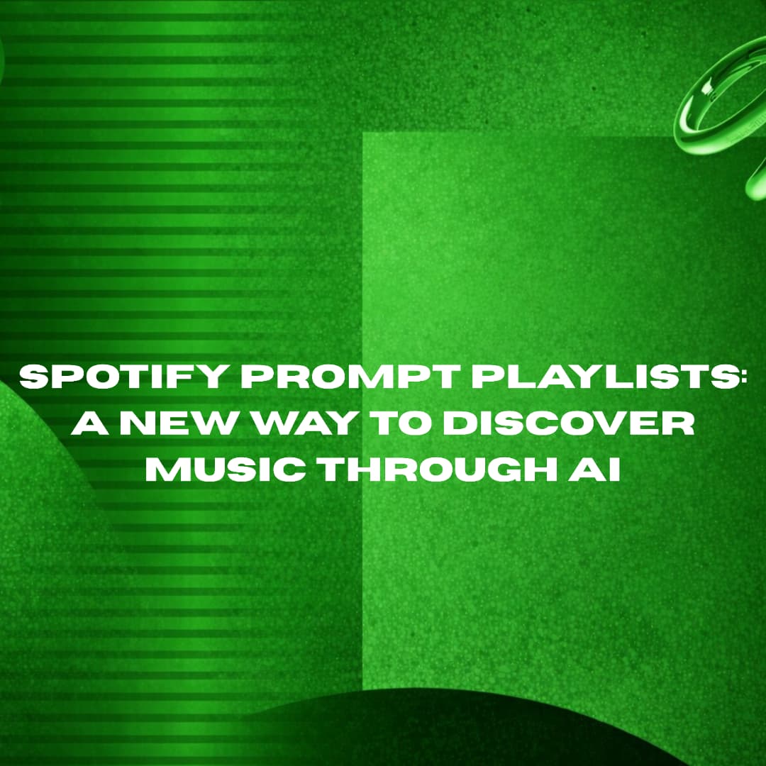 Spotify Prompt Playlists: A New Way to Discover Music Through AI ...